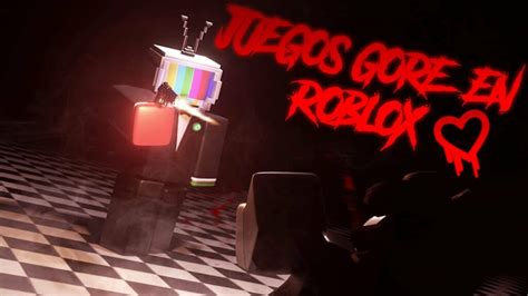 Los Mejores Juegos Gore De Roblox TODORBX