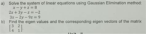 A Solve The System Of Linear Equations Using Gaussian Elimination Method