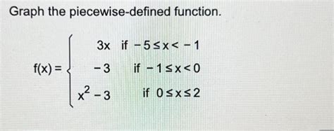 solved graph the piecewise defined function f x 3x 3