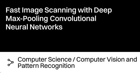 Fast Image Scanning With Deep Max Pooling Convolutional Neural Networks