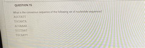 Solved QUESTION What Is The Consensus Sequence Of The Chegg Com