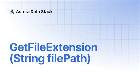 Getfileextension String Filepath Astera Data Stack