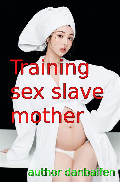 Training Sex Slave Mother Incest Sex Story