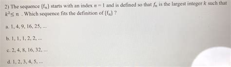 solved 2 the sequence {fn} starts with an index n 1 and