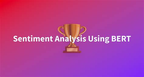 Sentiment Analysis Using Bert A Hugging Face Space By Karan99300