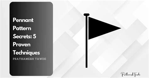 Pennant Pattern Secrets 5 Proven Techniques 2024
