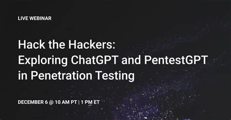 Hack The Hackers Exploring Chatgpt And Pentestgpt In Penetration Testing Astghik Vardanyan