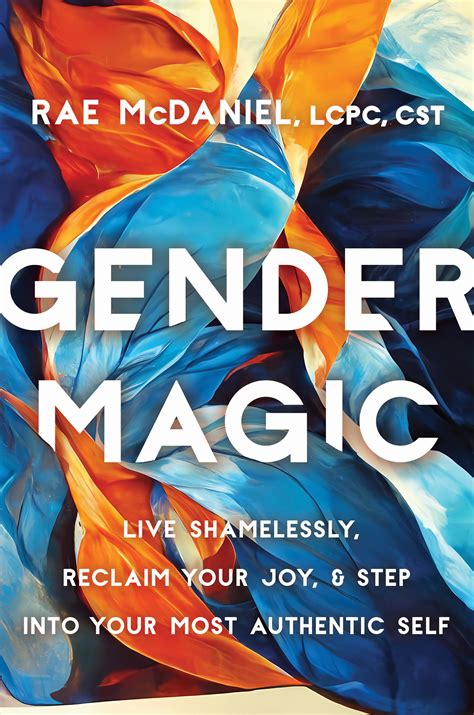 Gender Magic Live Shamelessly Reclaim Your Joy And Step Into Your Most