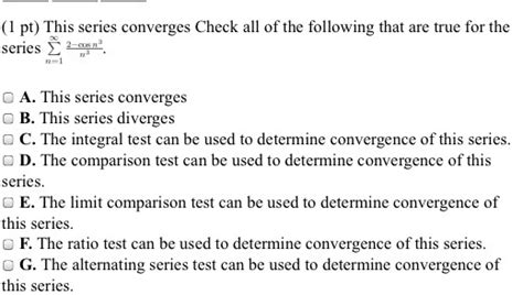 Solved 1 Pt This Series Converges Check All Of The Chegg Com