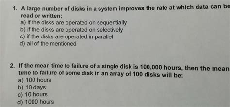 Solved 1 A Large Number Of Disks In A System Improves The