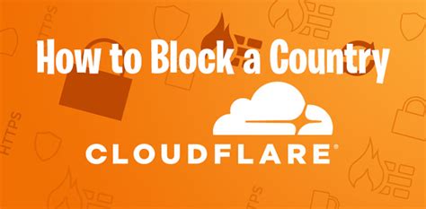 How To Block A Country In Cloudflare