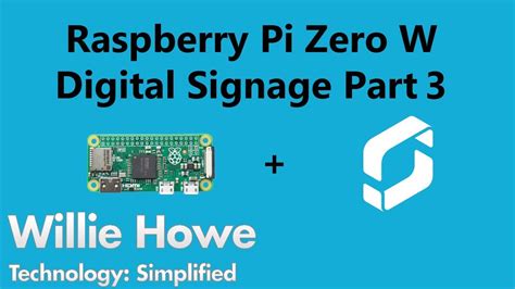 Digital Signage With Raspberry Pi Part Final Willie Howe Technology