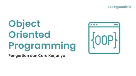 Apa Itu Oop Pengertian Kelebihan Dan Kekurangannya