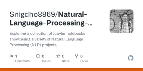 github snigdho8869 natural language processing nlp projects exploring a collection of jupyter