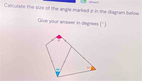 solved allowed calculate the size of the angle marked x in the diagram