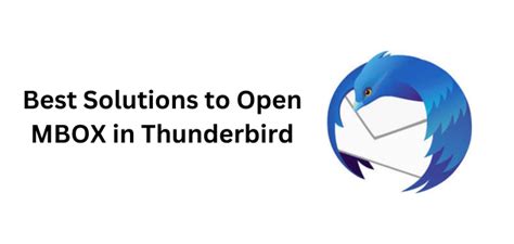 Open Mbox In Thunderbird Using Manual And Automated Methods
