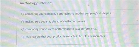 Solved An Analogy Refers Tocomparing Your Companys