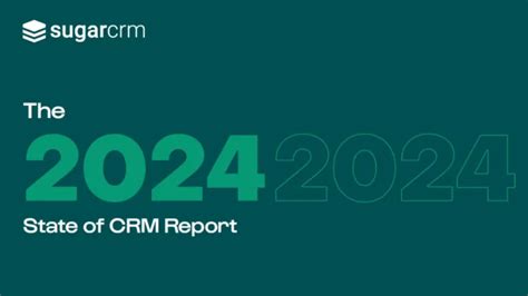Sugarcrm Releases The 2024 State Of Crm Report The Growth Hub