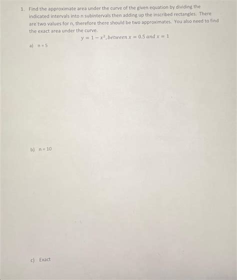 solved 1 find the approximate area under the curve of the