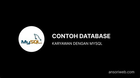 Contoh Database Karyawan Mysql Ansori Web