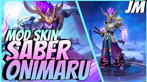 Mlbb Mod Skin Saber Epic Onimaru Full Hiệu Ứng Âm Thanh Jin Moba Youtube