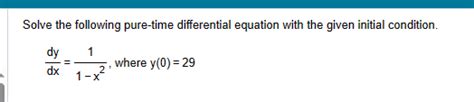 Solved Solve The Following Pure Time Differential Equation