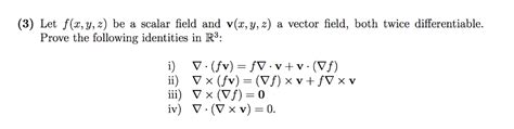 Solved Let F X Y Z Be A Scalar Field And V X Y Z A