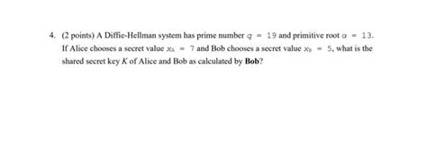Solved Points A Diffie Hellman System Has Prime Chegg