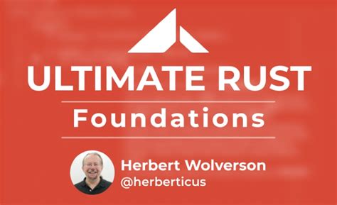 Ultimate Rust Foundations By