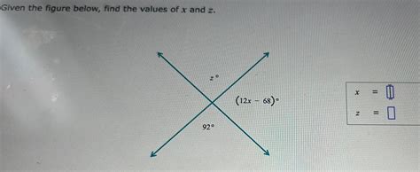 [answered] given the figure below find the values of x and z 92 12x 68