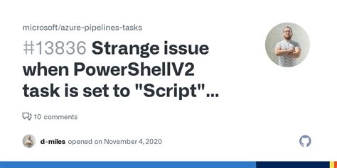 Strange Issue When Powershellv2 Task Is Set To Script But Has Old