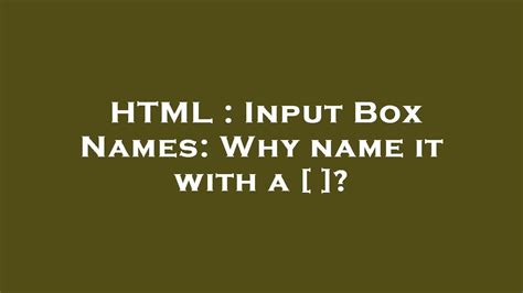 html input box names why name it with a [ ] youtube