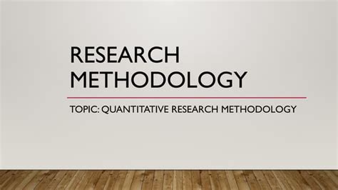 Research Methodology Quantitative Research Methodologypptx Pptx