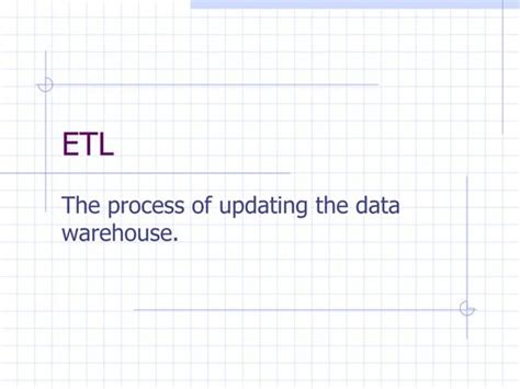 Introduction To Etl Data Warehousing Ppt