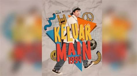Sinopsis Keluar Main 1994 Film Kisah Putih Abu Abu Era 90 An