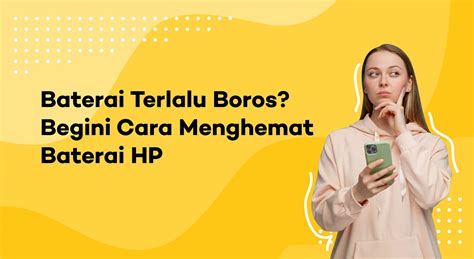 Baterai Hp Boros Begini Cara Menghemat Baterai Hp Telusur Reload