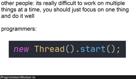 Multithreading ProgrammerHumor Io