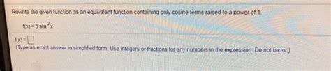 Solved Rewrite The Given Function As An Equivalent Function