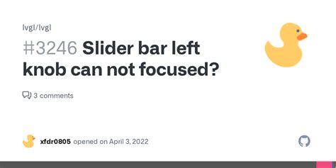 Slider Bar Left Knob Can Not Focused · Issue 3246 · Lvgllvgl · Github