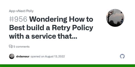 Wondering How To Best Build A Retry Policy With A Service That Returns