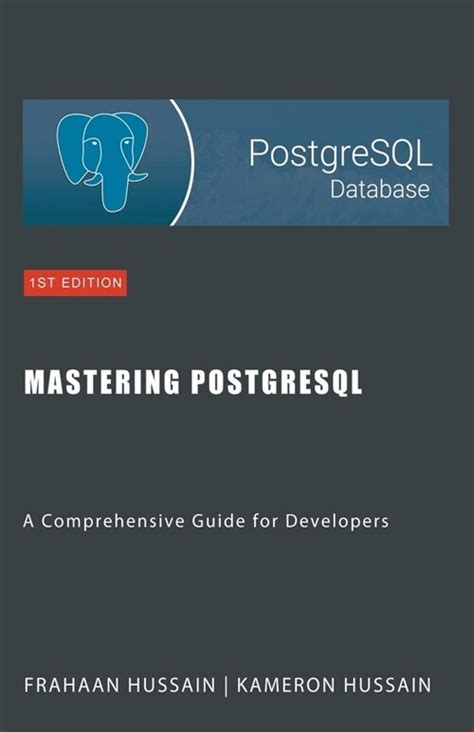 Mastering Postgresql A Comprehensive Guide For Developers Paperback Kameron Hussain 알라딘