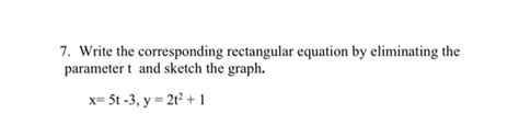 Solved 7 Write The Corresponding Rectangular Equation By