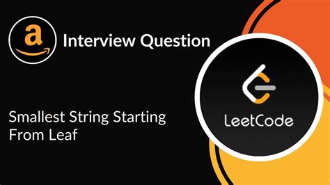 Smallest String Starting From Leaf Amazon Interview Question Tree