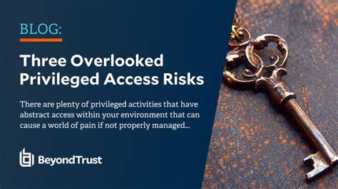 Daniel Morgan On Linkedin Three Overlooked Privileged Access Risks Beyondtrust