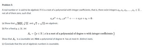 Solved Problem 5 A Real Number X Is Said To Be Algebraic If