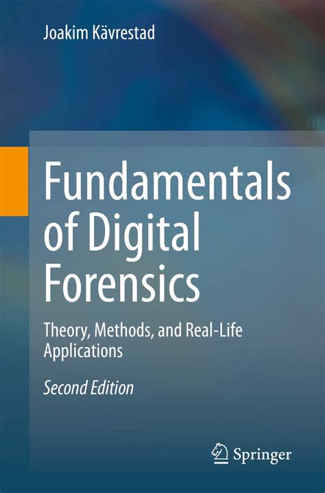 Fundamentals Of Digital Forensics Theory Methods And Real Life Applications English Edition