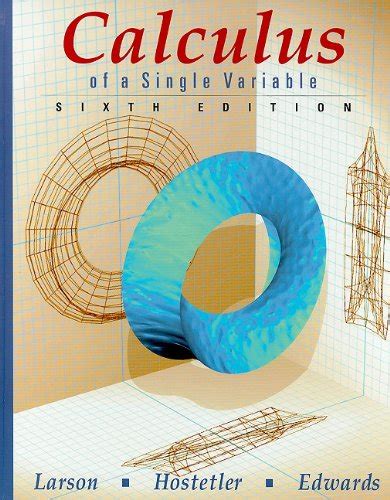 Calculus Of A Single Variable 6th Edition Larson Ron Hostetler Robert P Edwards Bruce H