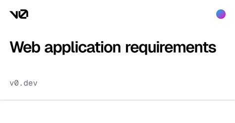 Web Application Requirements V0 By Vercel Web Application Requirements V0 By Vercel