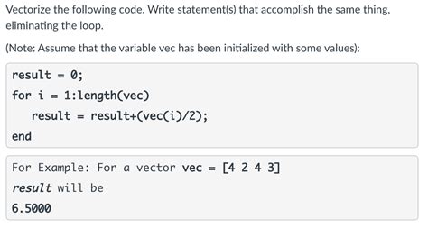 Solved Vectorize The Following Code Write Statements That