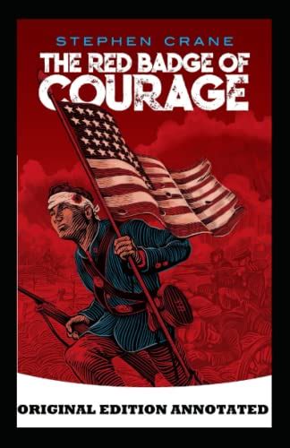 The Red Badge Of Courage Original Edition Annotated By Stephen Crane